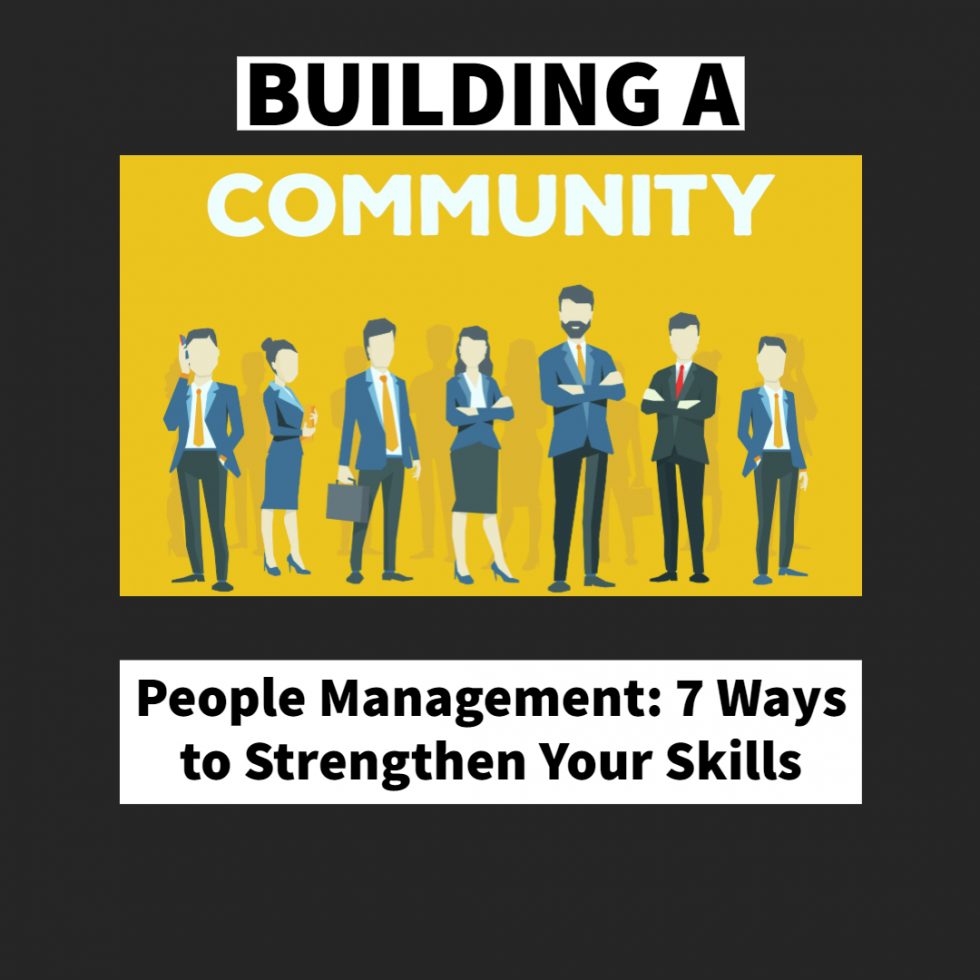 People Management: 7 Ways to Strengthen Your Skills ...